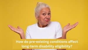 Pre-Existing Conditions & Long-Term Disability | Disability Advice